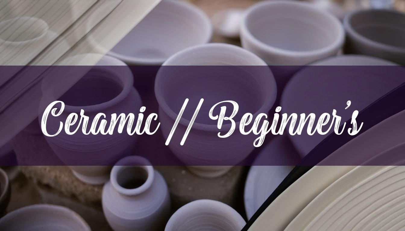 How to Do Ceramic: A Beginner’s Guide - PotteryGeek